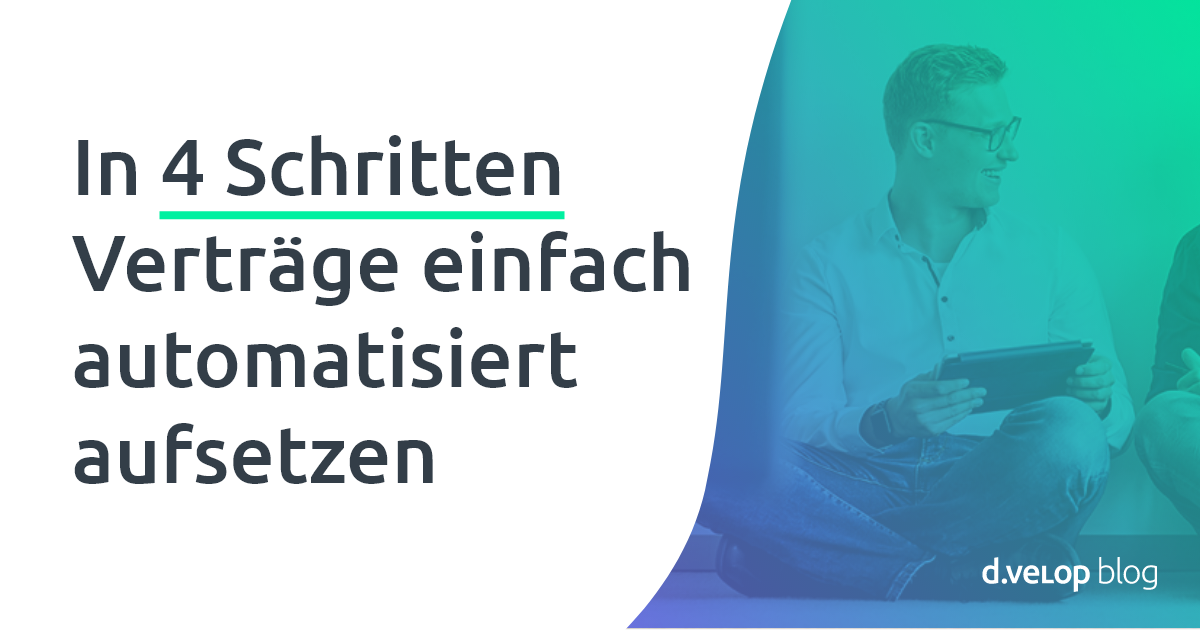 Verträge aufsetzen und automatisiert erstellen - So geht's digital!