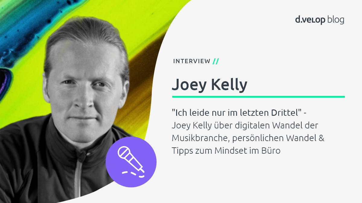Joey Kelly über digitalen Wandel der Musikbranche, Mindset im Büro & Co.