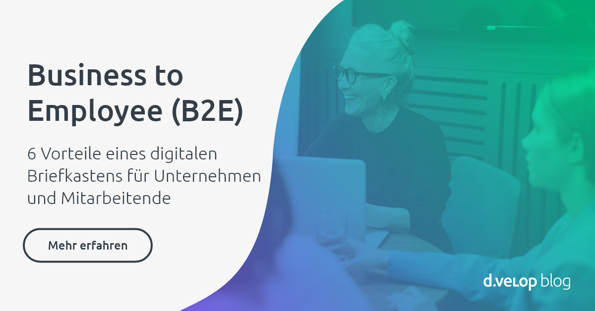Business to Employee (B2E): 6 Vorteile eines digitalen Briefkastens