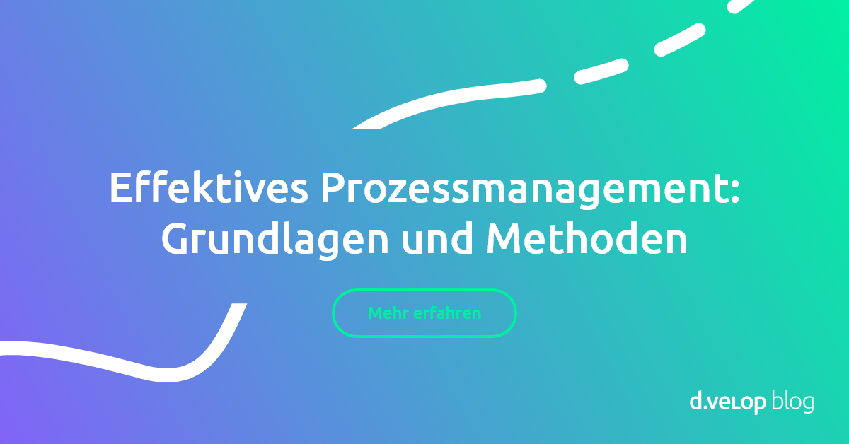 Effektives Prozessmanagement: Grundlagen und Methoden