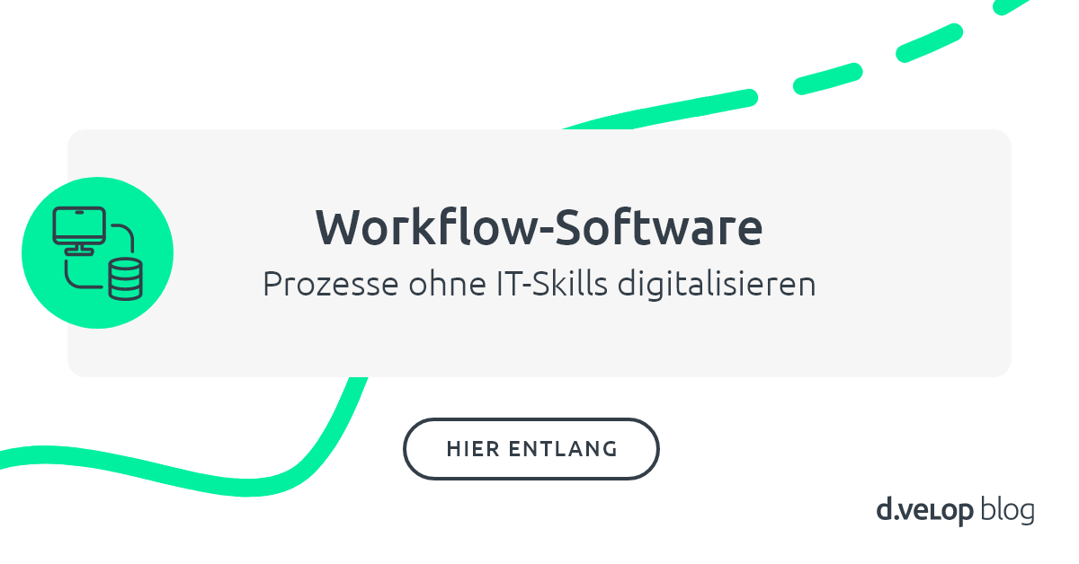 Workflow-Software: Prozesse ohne IT-Skills digitalisieren