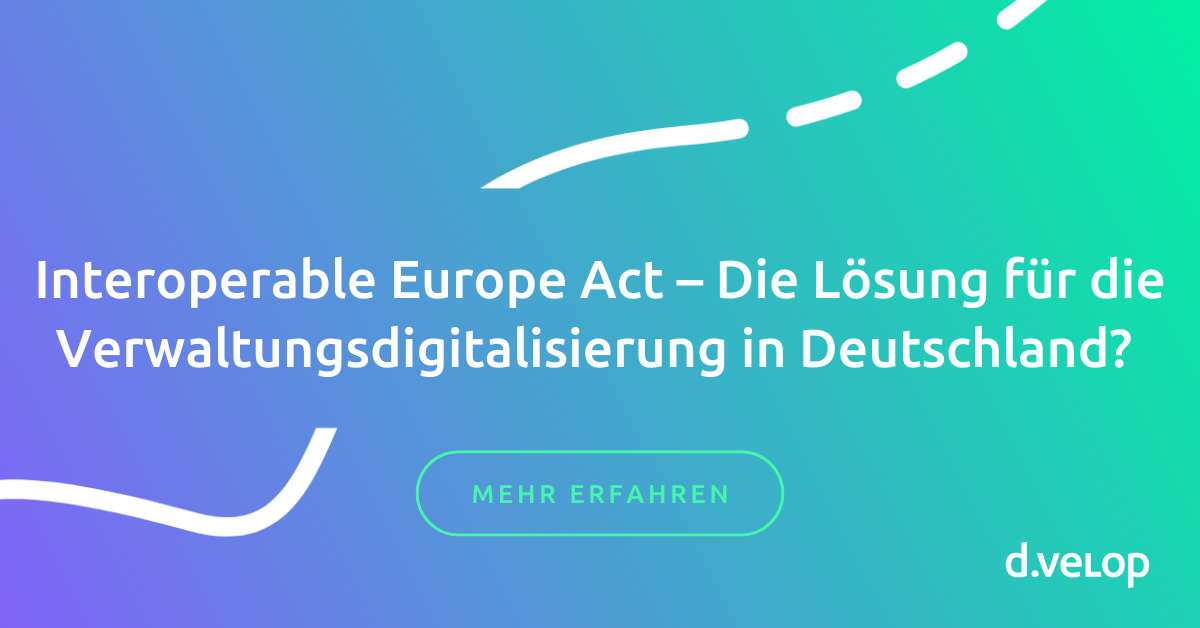 Interoperable Europe Act – Lösung für die Verwaltungsdigitalisierung?