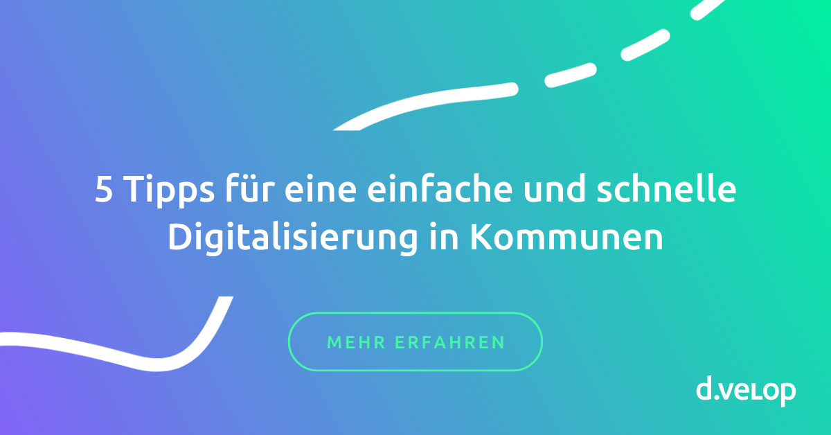 5 Tipps für eine einfache und schnelle Digitalisierung in Kommunen